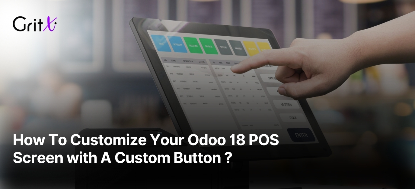 How To Customize Your Odoo 18 POS Screen with A Custom Button